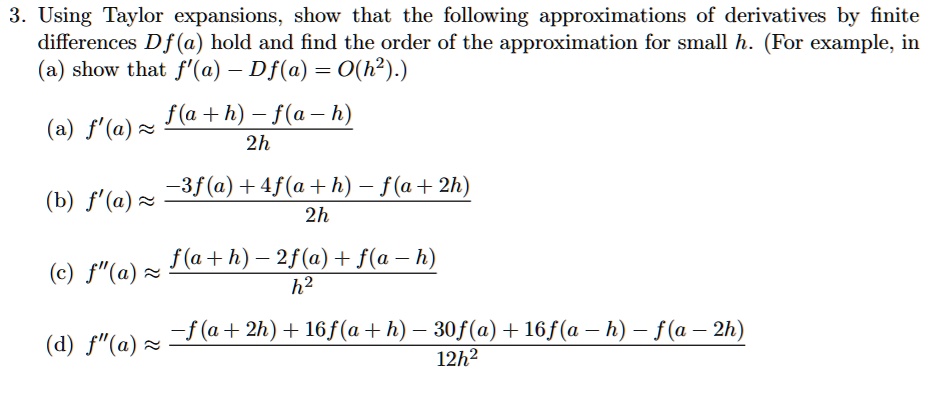 SOLVED: Using Taylor expansions, show that the following approximations of derivatives by finite ...