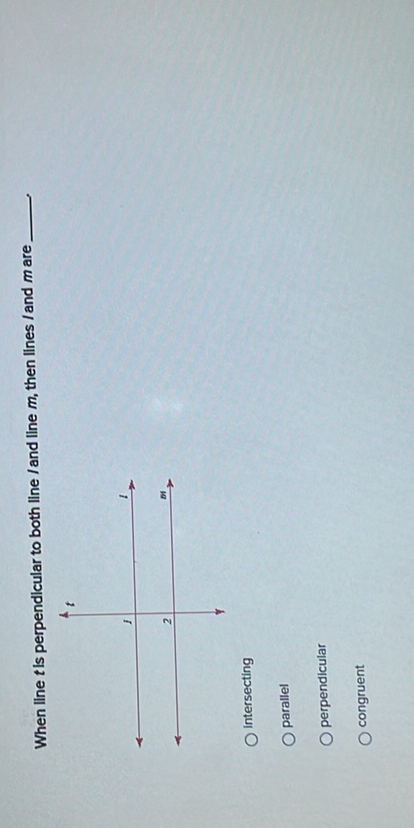 SOLVED: When line t is perpendicular to both line / and t h e m, then lnes I and m are ...