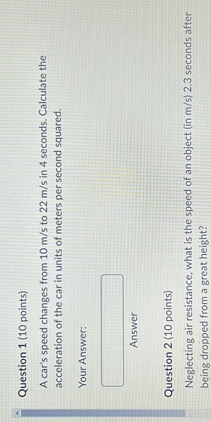 SOLVED: Question 1 (10 points) A car's speed changes from 10 m / s to ... SOLVED: Question 1 (10 points) A car's speed changes from 10 m / s to ...