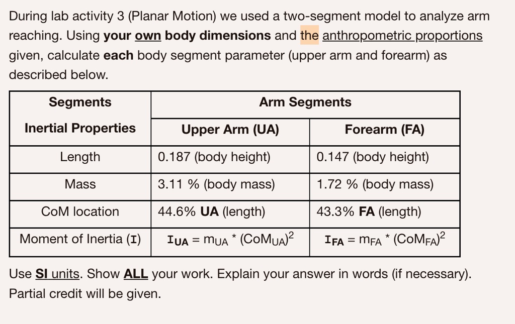 During lab activity 3 (Planar Motion) we used a two-segment model to analyze arm reaching. Using ...