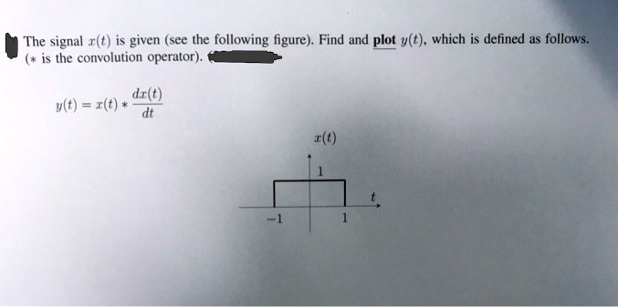 The signal x(t) is given (see the following figure). Find and plot y(t), which is defined as ...