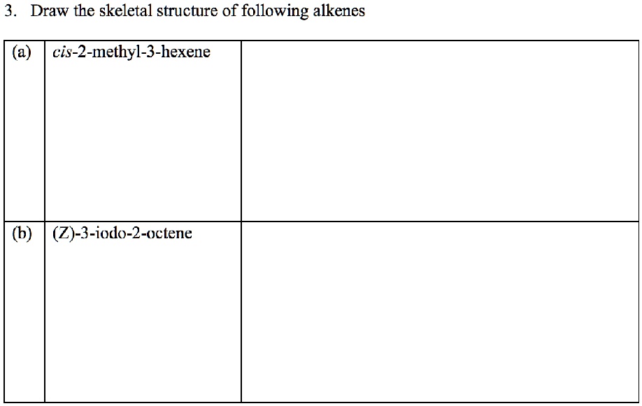 SOLVED: Please answer the below question. Draw the skeletal structure of the following alkenes ...