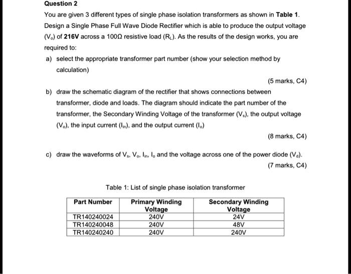 SOLVED: Question 2: You are given 3 different types of single-phase isolation transformers as ...