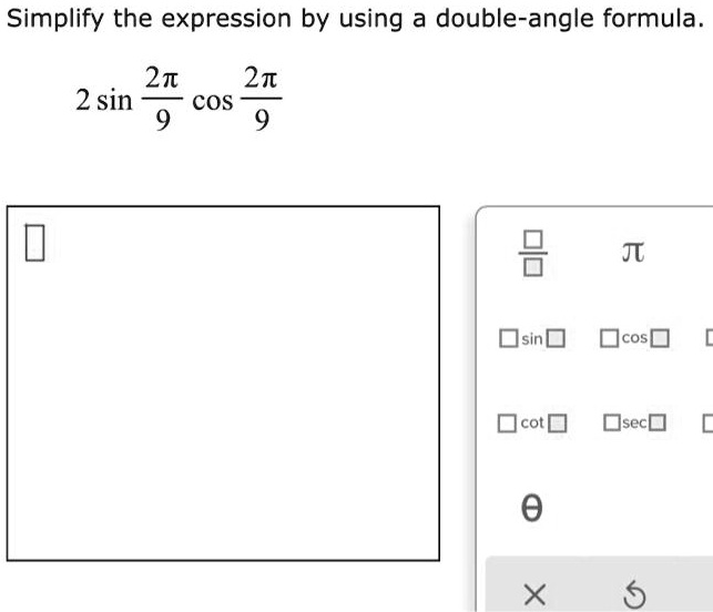 SOLVED:Simplify the expression by using double-angle formula_ 2t 2t 2 ...