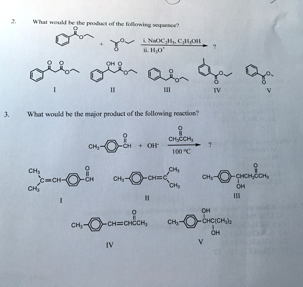 2. What would be the product of the following sequence? i. NaOC2H5 ...