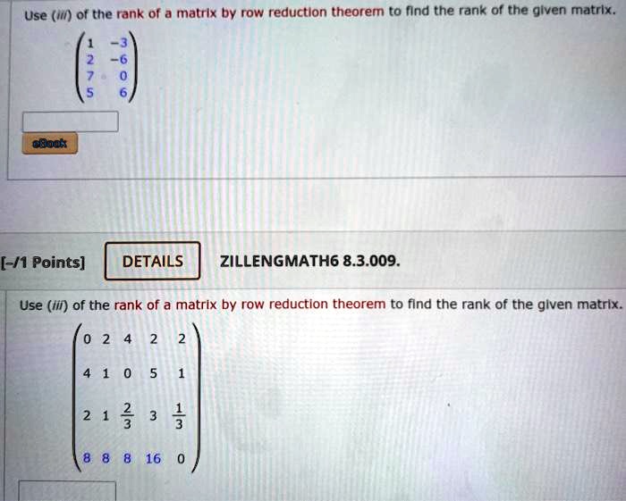 SOLVED:Use (Ilf) of the rank Of & matrIx by row reductlon theorem t0 find the rank of the given ...