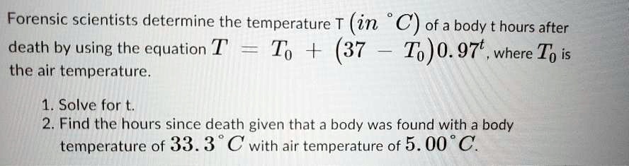 forensic scientists determine the temperature t in of a body t hours ...