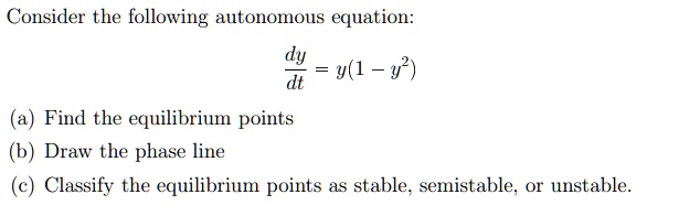 SOLVED: Consider the following autonomous equation: 9(1 y2 Find the ...