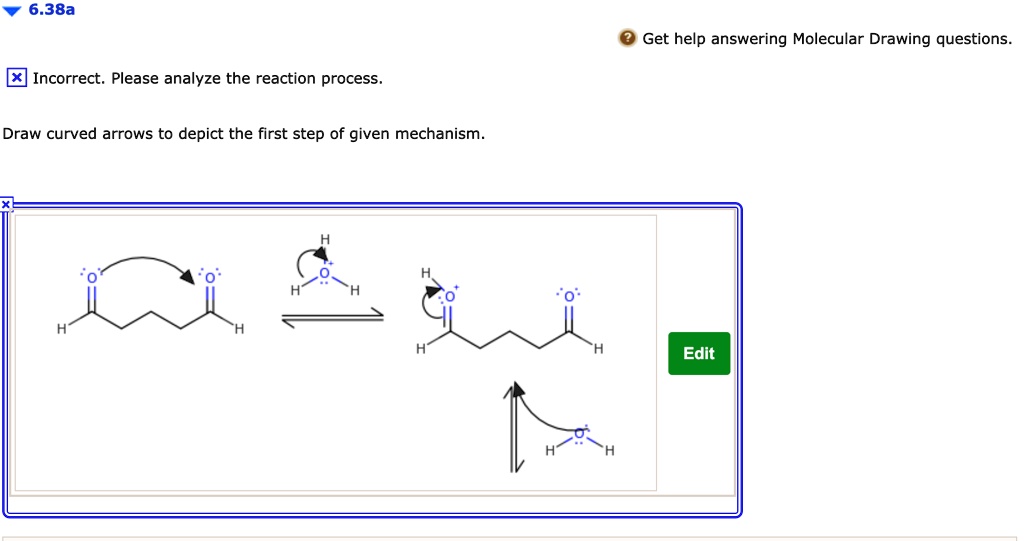 SOLVED: 6.38a Get help answering Molecular Drawing questions. Incorrect. Please analyze the ...