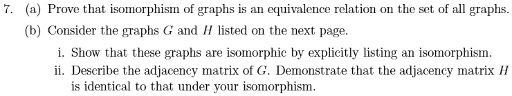 prove that isomorphism of graphs is an equivalence relation on the set of all graphs consider ...