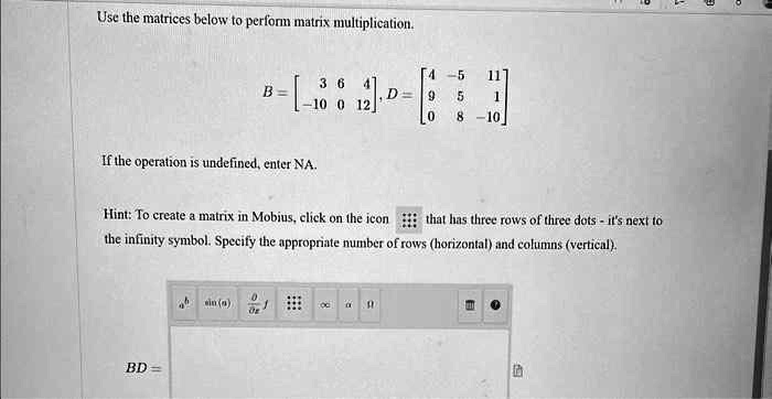 SOLVED: Use the matrices below to perform matrix multiplication. If the ...