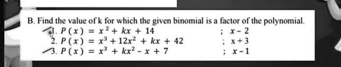 SOLVED: Find the value of k for which the given binomial is a factor of the polynomial. Find the ...