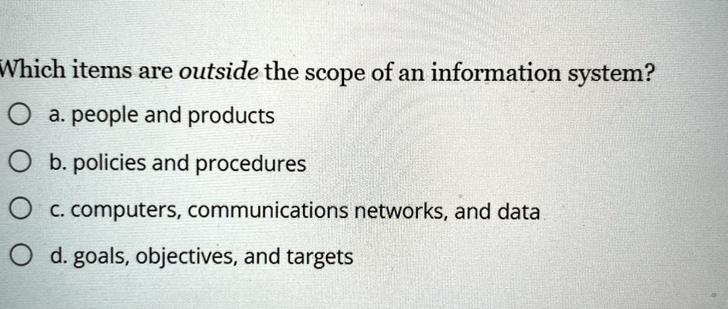 which items are outside the scope of an information system a people and ...