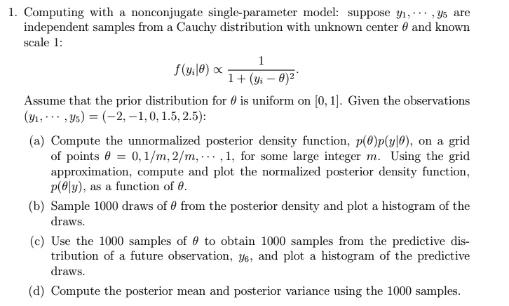 SOLVED: Computing with nonconjugate single-parameter model: suppose 91 are independent samples ...