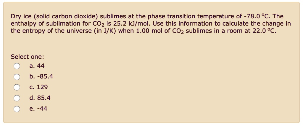 Dry ice (solid carbon dioxide) sublimes at the phase transition ...