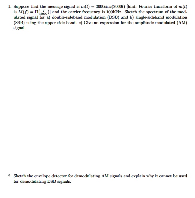 SOLVED: Suppose that the message signal is mt = 2000sinc(2000t) (hint: Fourier transform of mt ...