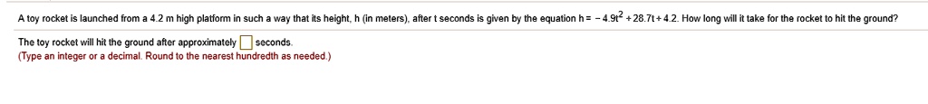 SOLVED: The toy rocket is launched from a 4.2 m high platform in such a ...