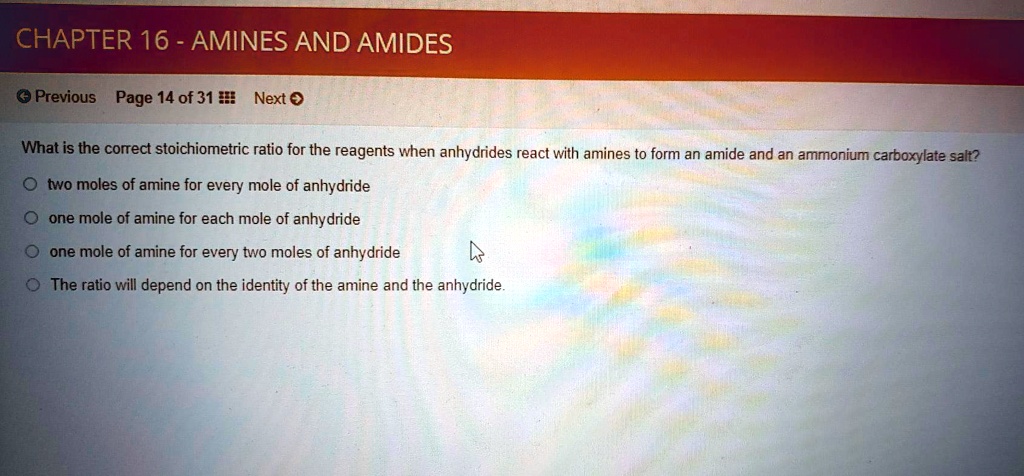 SOLVED: CHAPTER 16 AMINES AND AMIDES @ Previous Page 14 of 31 # Next 0 What is the correct ...