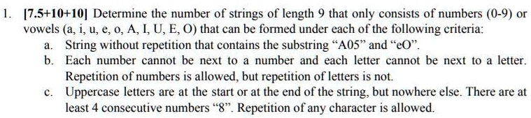 SOLVED: [7.5+10+10] Determine the number of strings of length 9 that only consist of numbers (0 ...