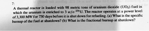 SOLVED:thermal reactor is loaded with 98 metric tons of uranium dioxide ...