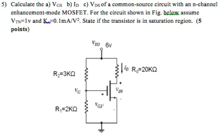 SOLVED: 5) Calculate the a Vcs b)Ip c Vnsofa common-source circuit with an n-channel enhancement ...
