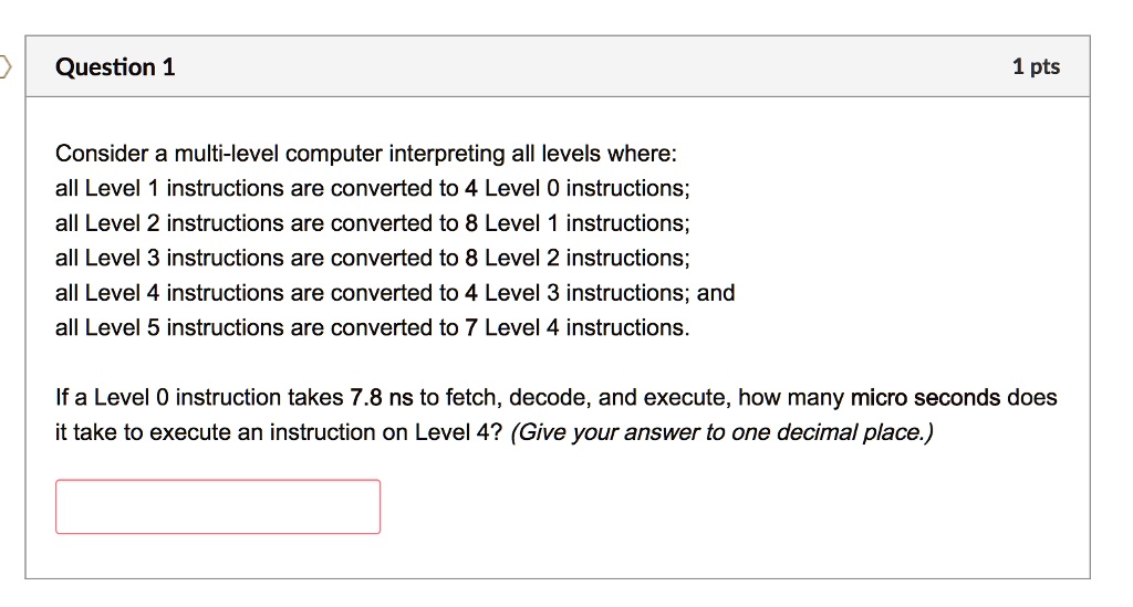 question 1 1 pts consider a multi level computer interpreting all ... question 1 1 pts consider a multi level computer interpreting all ...