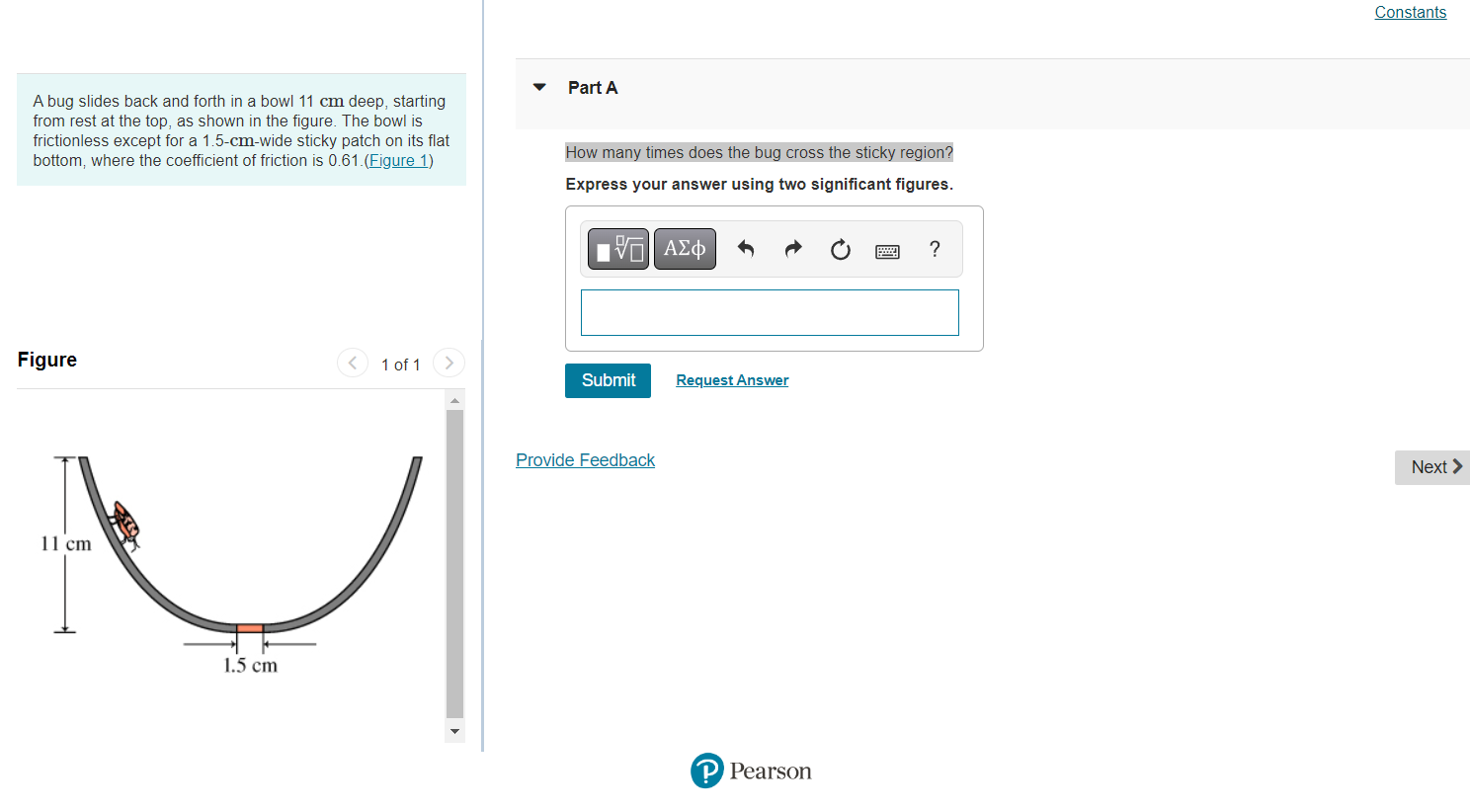 SOLVED: Constants A bug slides back and forth in a bowl 11 cm deep, starting from rest at the ...