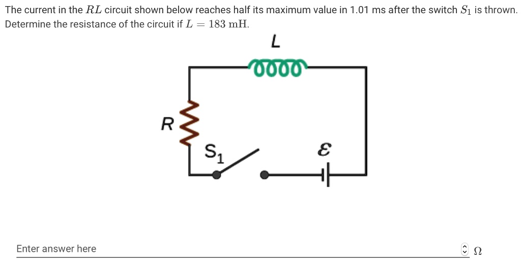 SOLVED: The current in the RL circuit shown below reaches half its maximum value in 1.01 ms ...