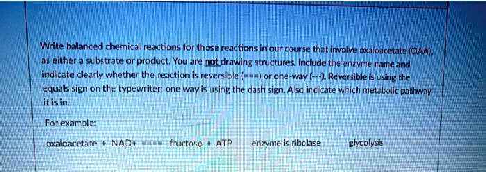 Write balanced chemical reactions for those reactions our...