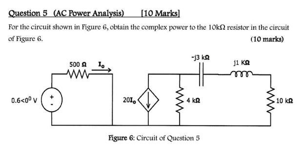 Question 5 (AC Power Analysis) [10 Marks] For the circuit shown in ...
