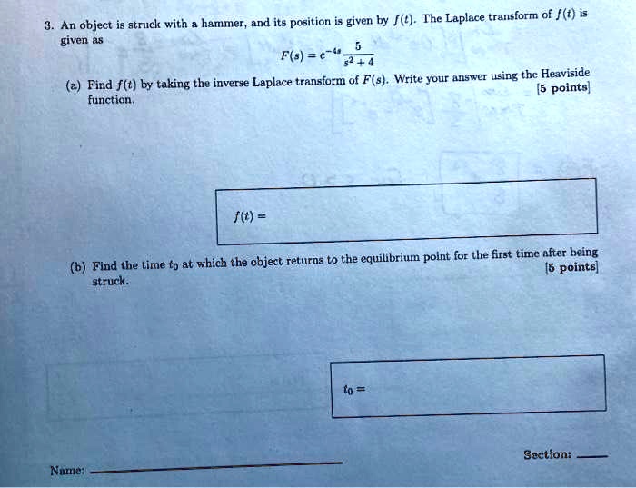 SOLVED: Hammer, and its position given by J(). The Laplace transform of ...