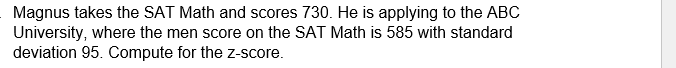 SOLVED: Magnus takes the SAT Math and scores 730 . He is applying to ...