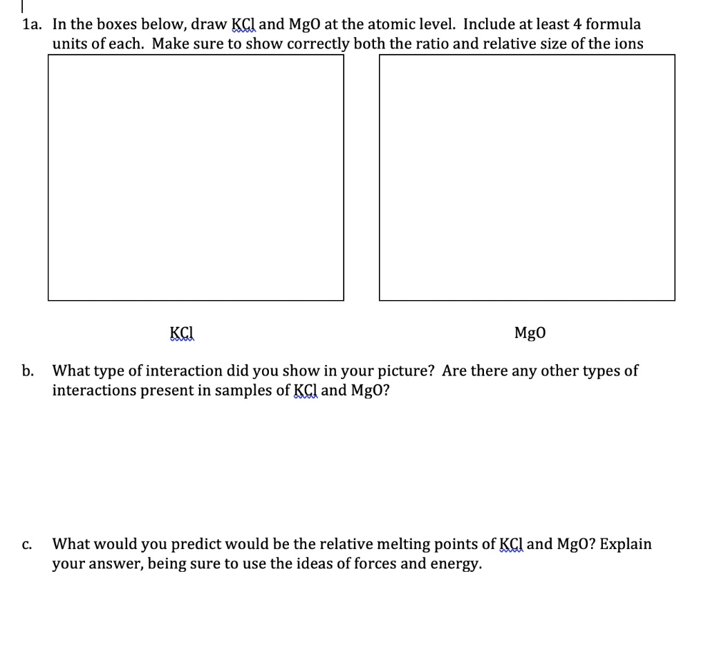 1a in the boxes below draw kcl and mgo at the atomic level include at ...