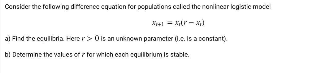 consider the following difference equation for populations called the ...
