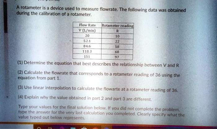 a rotameter is 3 device used to measure flowrate the following data was ...