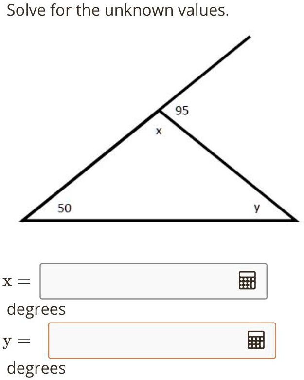 SOLVED: 'Please and thank you ! Solve for the unknown values: 95 50 X = degrees y = degrees'