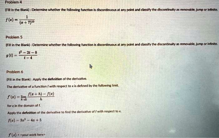 Problem 4 (Fill in the Blank): Determine whether the following function is discontinuous at any ...