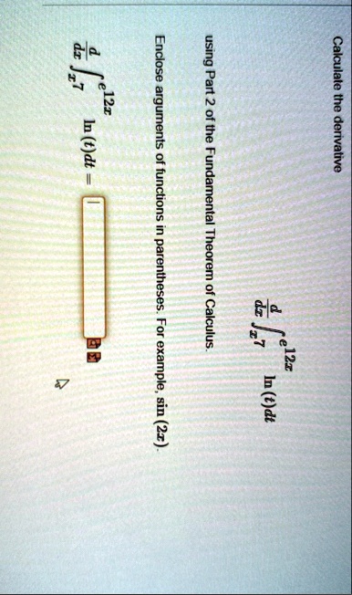 calculate the derivative using part 2 of the fundamental theorem of ...