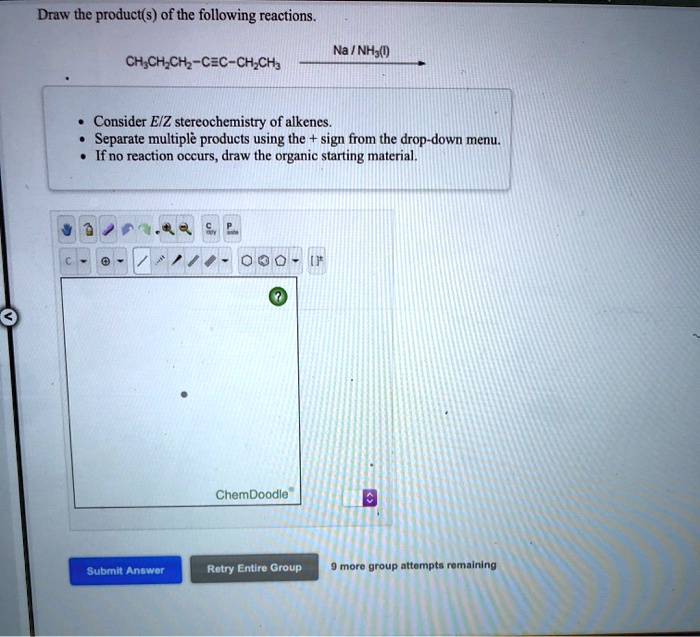Draw the product(s) of the following reactions. Na / NH3 (u) CH3CHCH2CH=CHCH3 Consider E/Z ...
