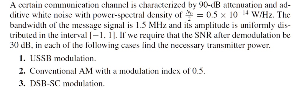 SOLVED: A certain communication channel is characterized by 90-dB ...