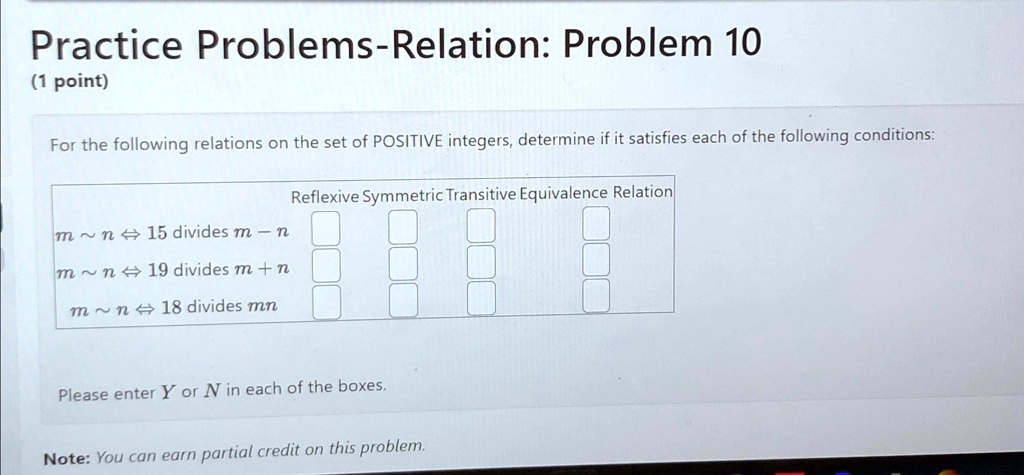 SOLVED: Practice Problems-Relation: Problem 10 (1 point) For the following relations on the set ...