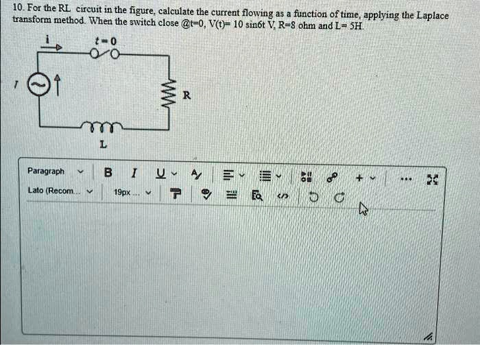 SOLVED: Laplace, help please. 10. For the RL circuit in the figure, calculate the current ...