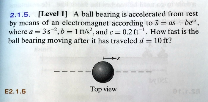 215 level 1 a ball bearing is accelerated from rest by means of an ...