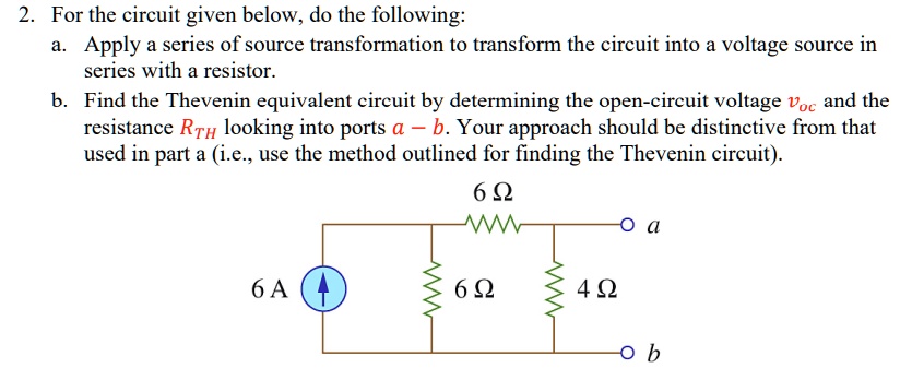VIDEO solution: 2. For the circuit given below, do the following: a. Apply a series of source ...