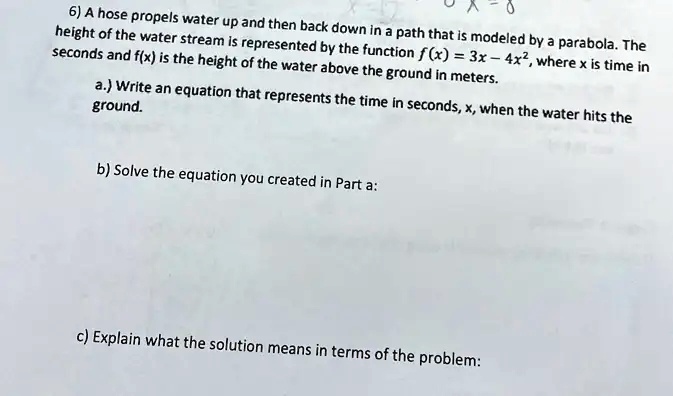 SOLVED: A hose propels water up and then the height of the water back ...