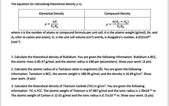 SOLVED: The equation for calculating theoretical density p is: p = (n * A) / Vc * Na where n is ...