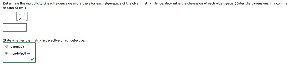 SOLVED: Determine the multiplicity of each eigenvalue and basis for ...