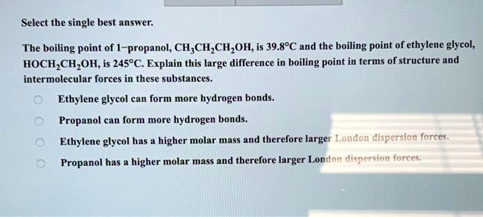 select the single best answer the boiling point of 1 propanol chchchoh ...