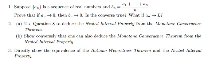SOLVED:1. Suppose {an} is sequence of real numbers and bn Prove that il an 0, then ba Is the ...