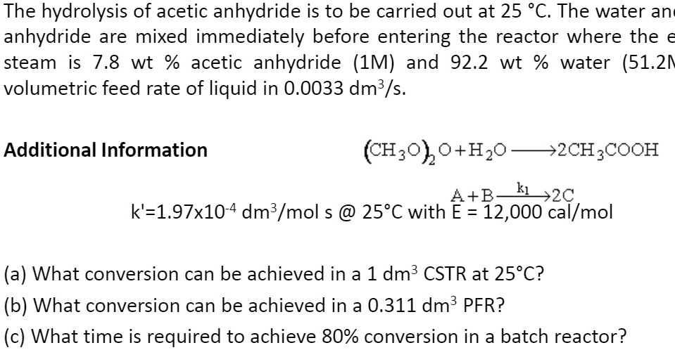 SOLVED: "The hydrolysis of acetic anhydride is to be carried out at 25 ...